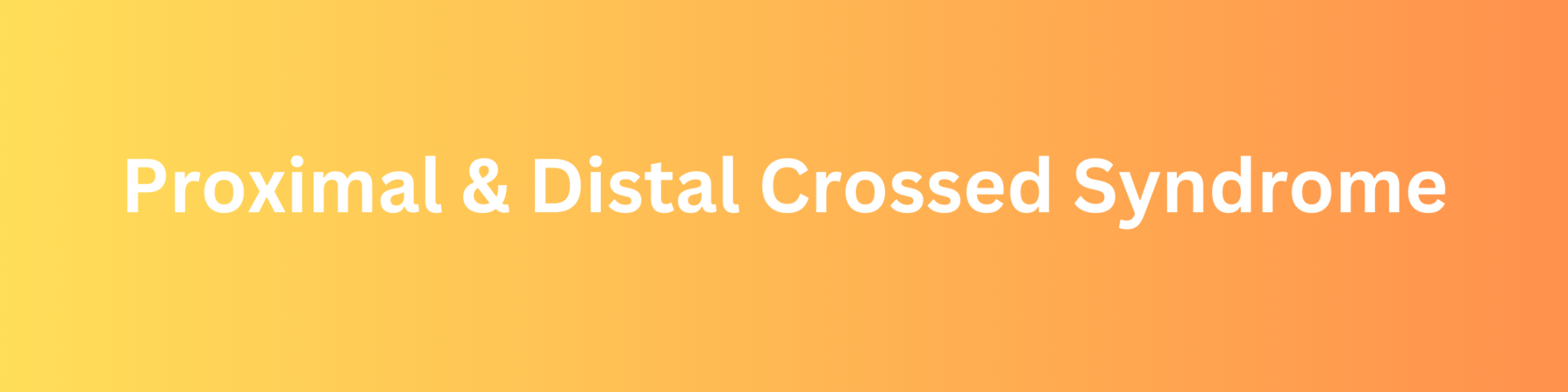 Proximal & Distal Crossed Syndromes – Living Chiropractic